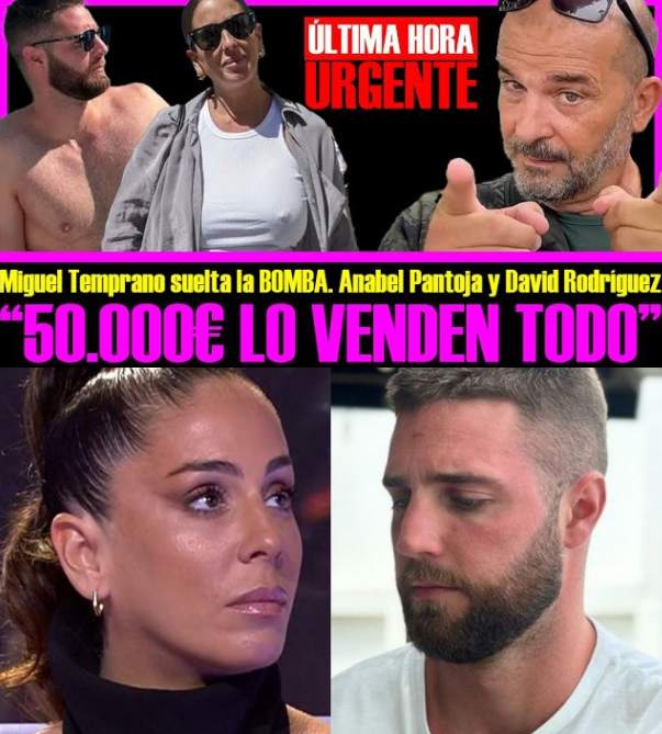 50,000€. ESTALLA LA BOMBA. "ANABEL PANTOJA y DAVID RODRÍGUEZ LO VENDEN ...